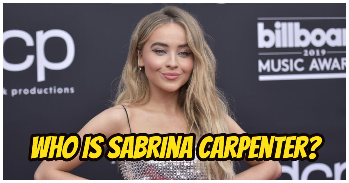 Who Is Sabrina Carpenter? 9 Things You Need To Know About Her
